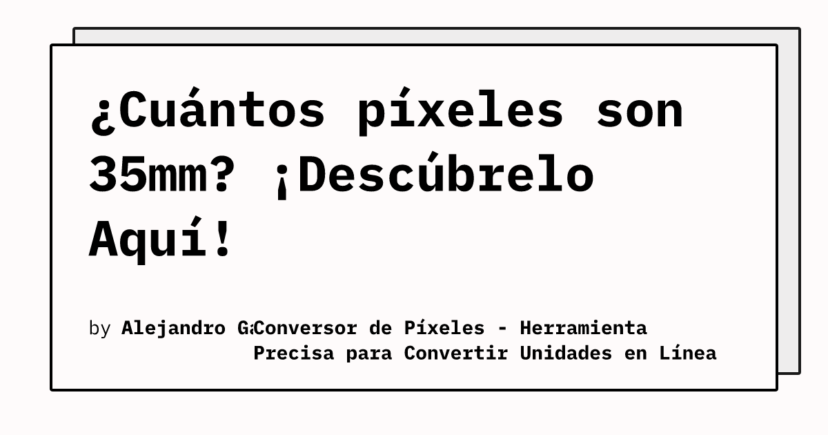 ¿Cuántos píxeles son 35mm? ¡Descúbrelo Aquí! | Conversor de Píxeles ...